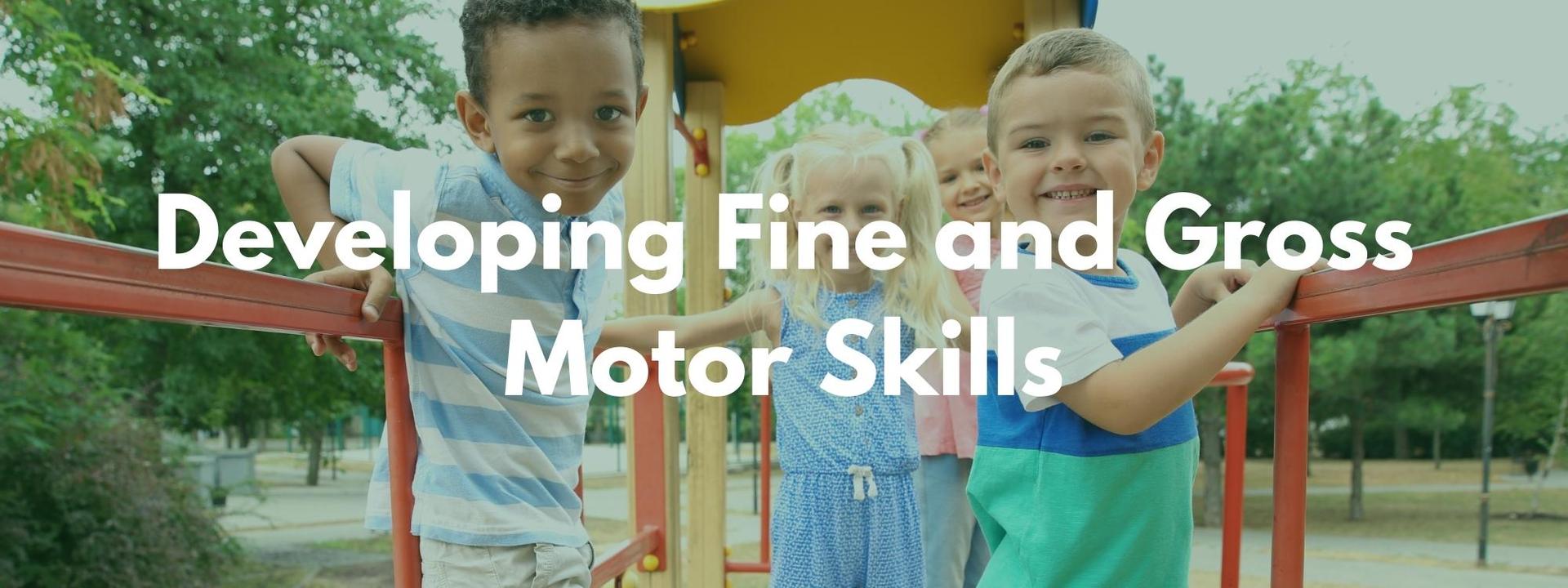 Simple Ways to Develop Fine and Gross Motor Skills – Welcome to ...