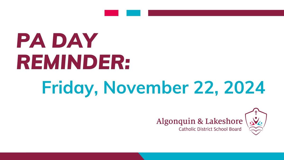 PA Day - Friday, November 22, 2024 | Algonquin and Lakeshore Catholic ...